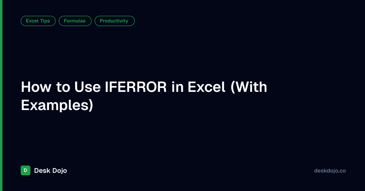 How to Use IFERROR in Excel (With Examples) | Desk Dojo